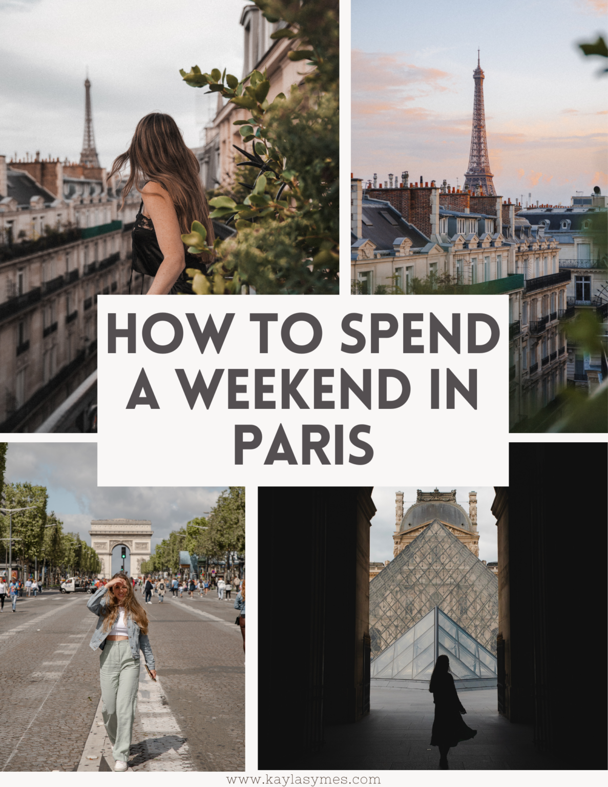How to Spend a Weekend in Paris | Kayla Symes
